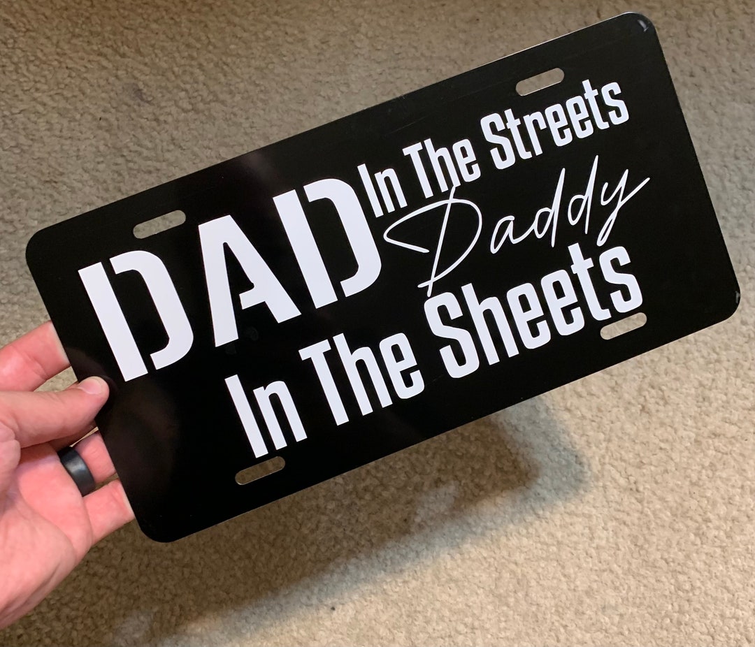 Daddy in the Streets License Plate - Etsy