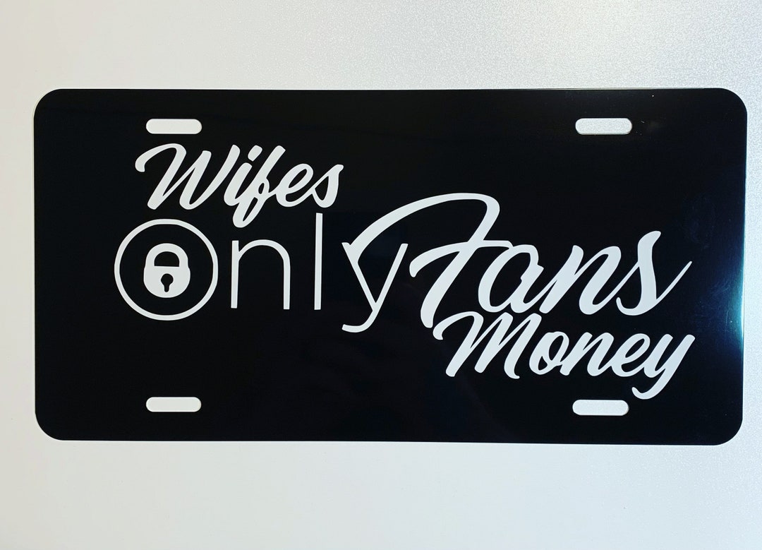 Wife’s OF Money License Plate - Etsy