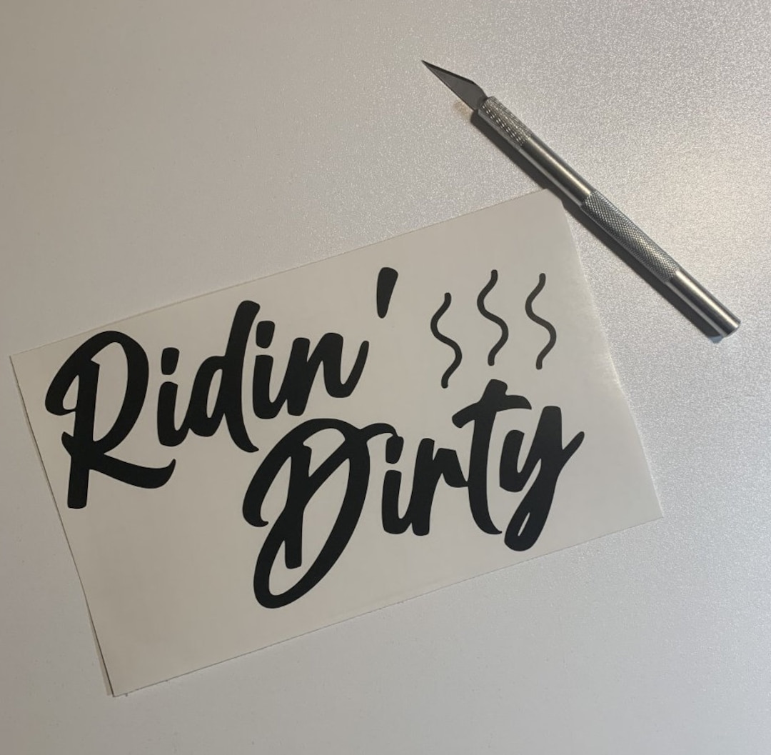 Ridin' Dirty Vinyl Decal - Etsy