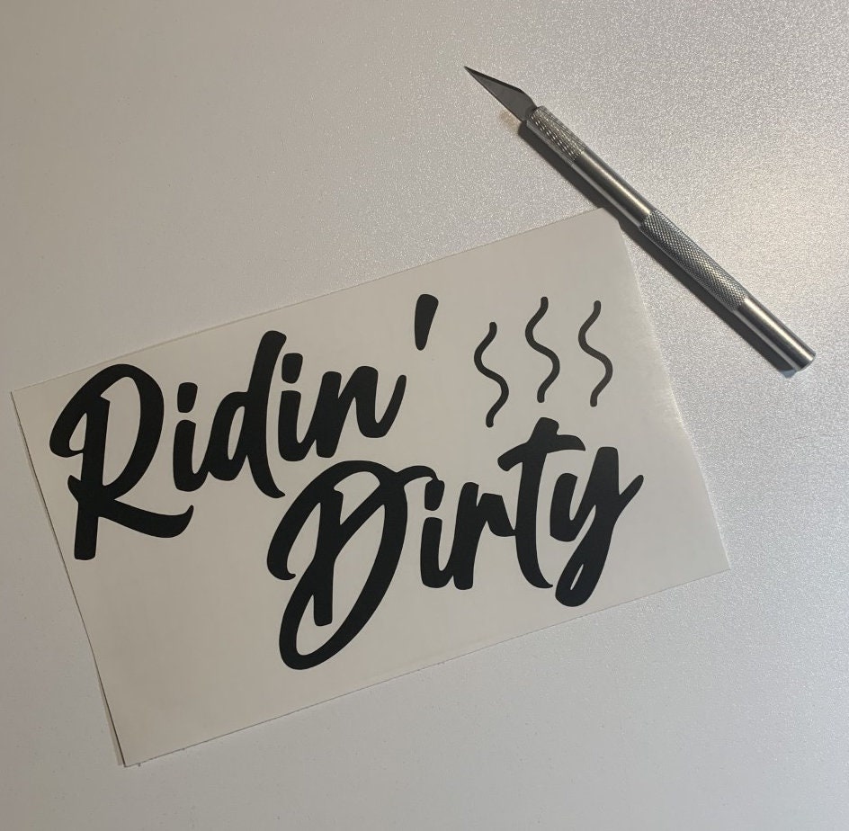 Ridin' Dirty Vinyl Decal - Etsy