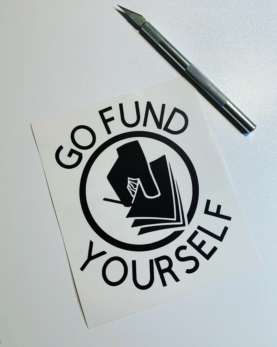 Go Fund Yourself Vinyl Decal - Etsy