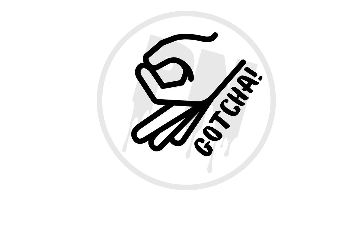 Gotcha SVG and PNG Funny Digital Download Humor Hand Signs - Etsy