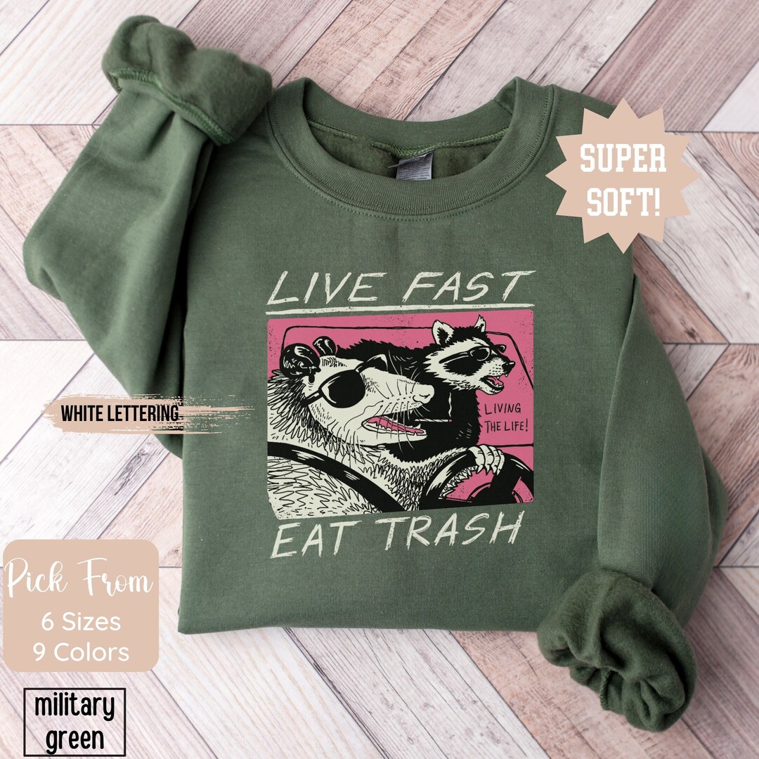 Live Fast Eat Trash Sweatshirt, Raccoon Sweatshirt, Funny Raccoon ...