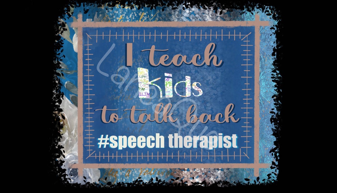 I Teach Kids to Talk Back #speech Therapist Digital Sublimation - Etsy