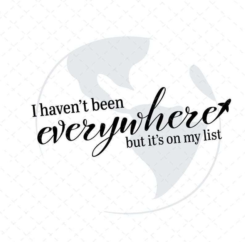 I Haven't Been Everywhere Two-color Design SVG + PNG Download - Etsy