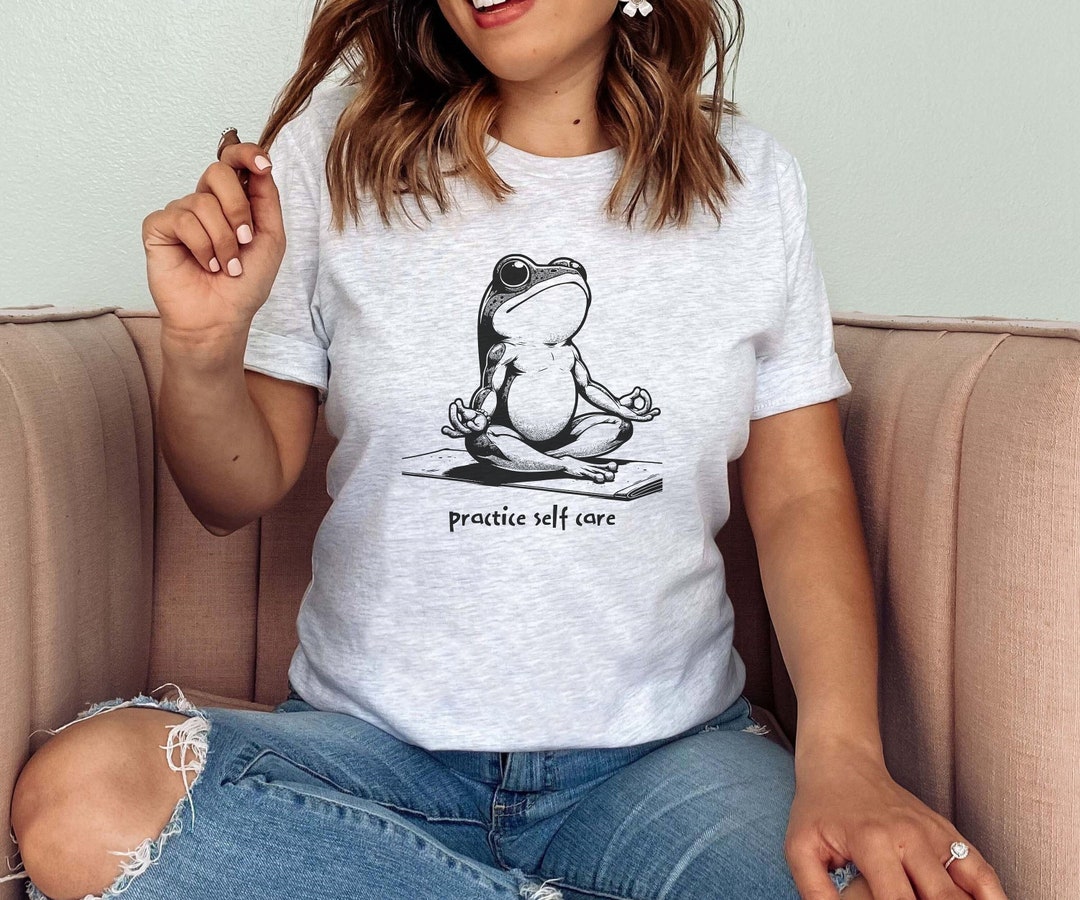 Frog Self Care Shirt, Funny Frog Self Care Yoga Tee, Funny Frog Shirt ...