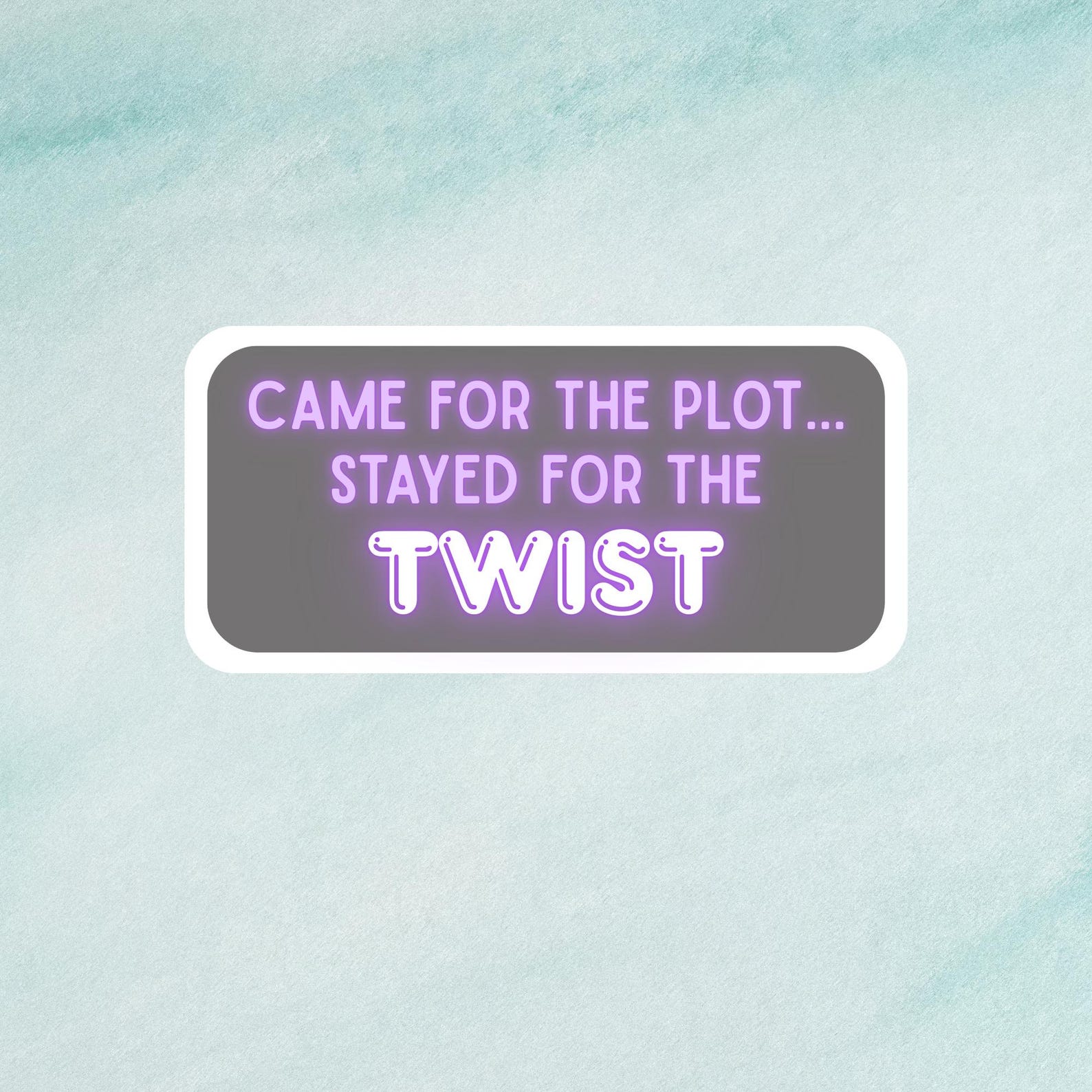 Came for the Plot, Stayed for the Twist Sticker, Bookish, Book Lover ...