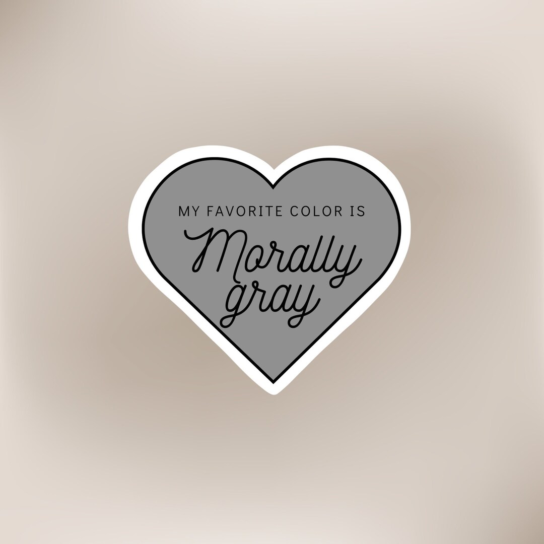 My Favorite Color is Morally Gray Sticker, Book Lover Sticker, Book Journal Sticker, Reading ...