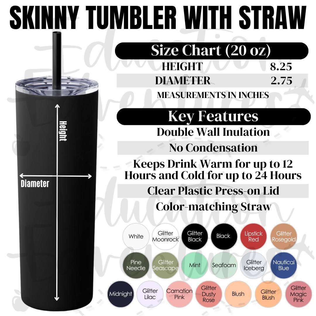 Skinny Tumbler With Straw Size Chart Color Chart Key Features, Printify ...