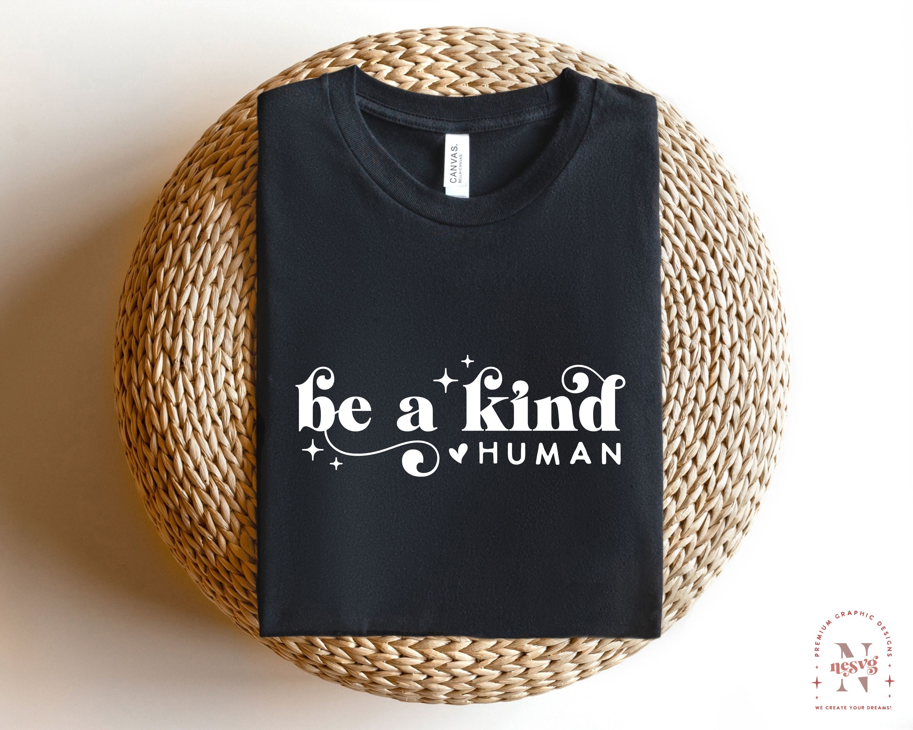 Be a Kind Human Svg Positive Quote Svg Kind Quote Svg - Etsy