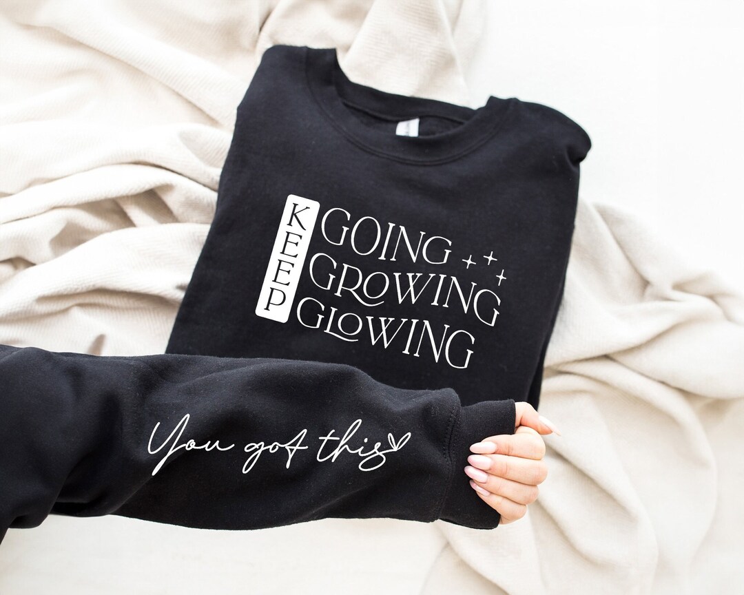 Keep Going Svg, Keep Growing, Keep Glowing, You Got This Svg ...