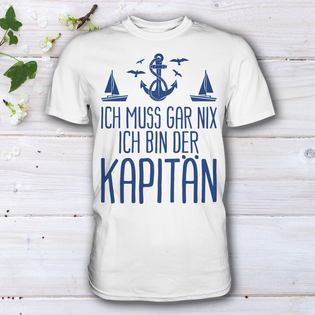 Kapitän Segler Segeln Ich Muss Gar Nix Lustiges Spruch Segler Geschenk ...