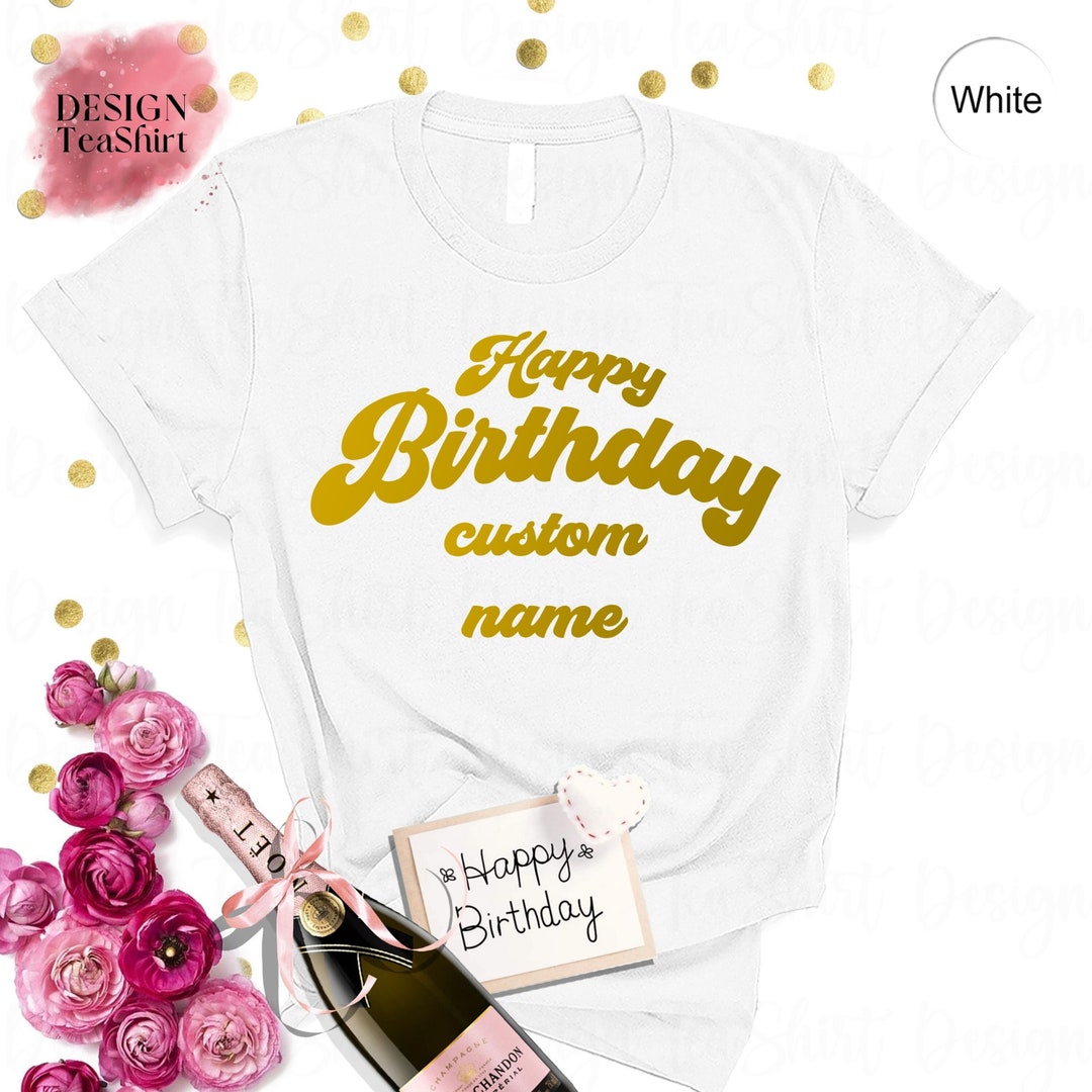 Custom Birthday Shirts Happy Birthday Shirts Personalized - Etsy