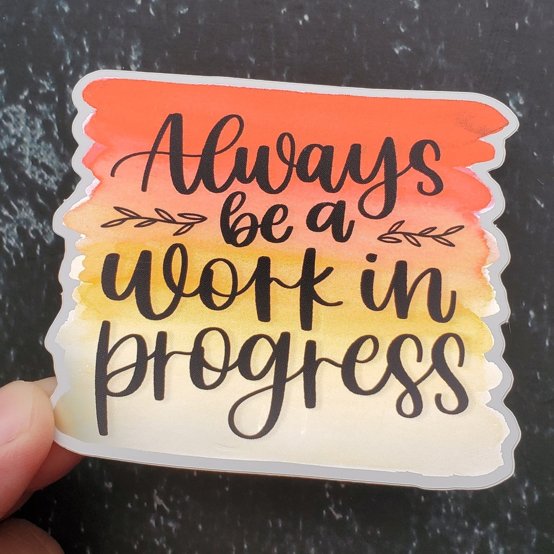 Work in Progress Sticker, Motivational Waterproof Vinyl Decal - Etsy