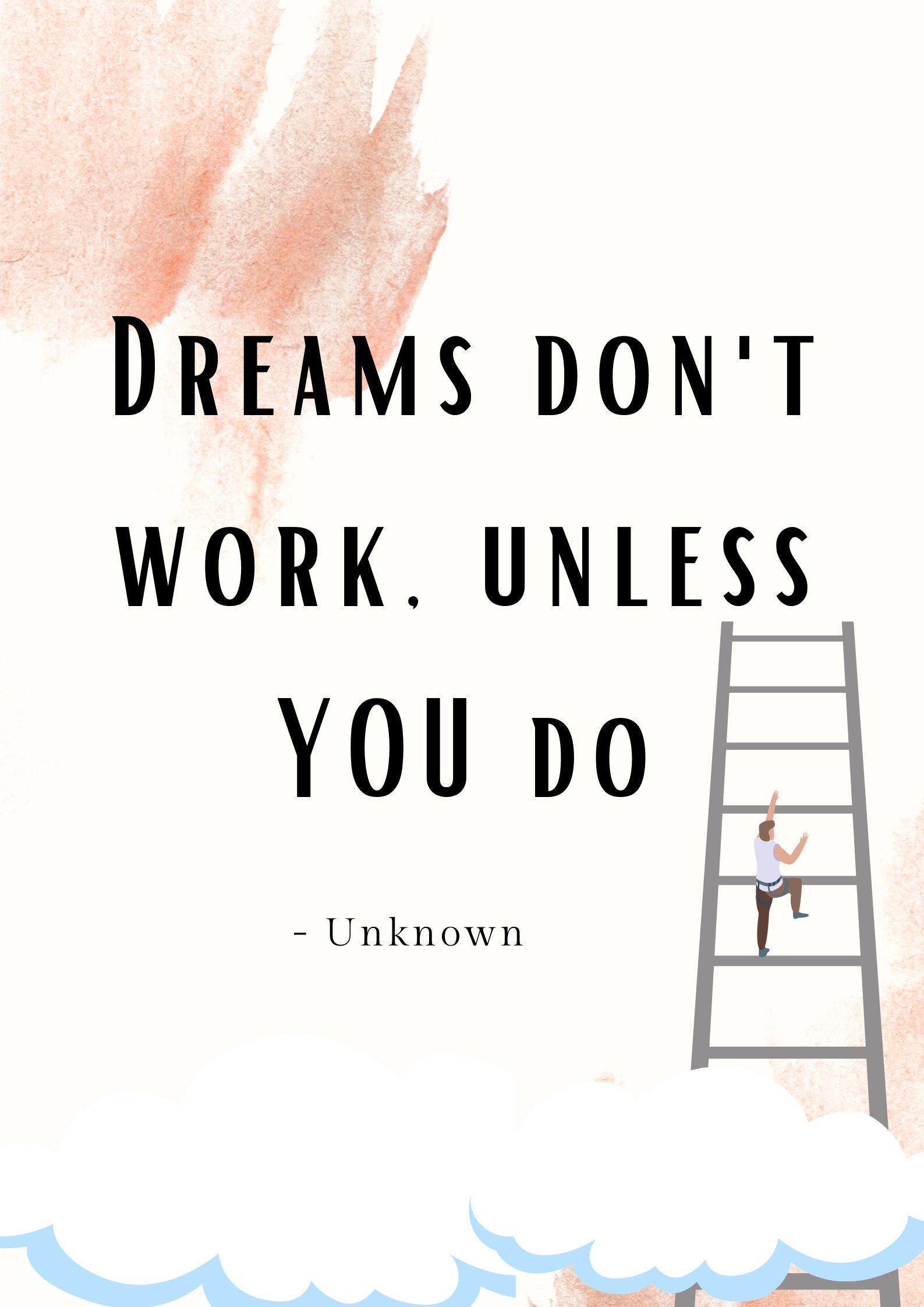 Dreams Dont Work Unless You Do