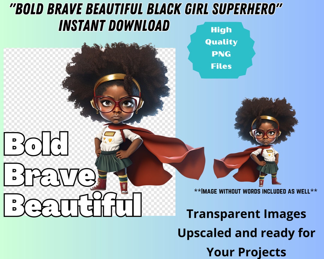 Bold Brave Beautiful Black Girl Superhero | Strong Black Girl Power ...