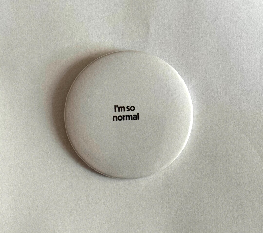 I'm so Normal Meme Pin - Etsy