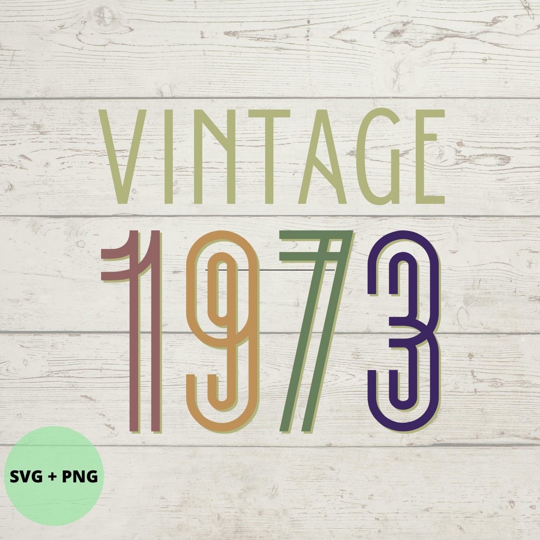 SVG, Vintage 1973, Downloadable File, Cricut Craft, PNG and SVG ...