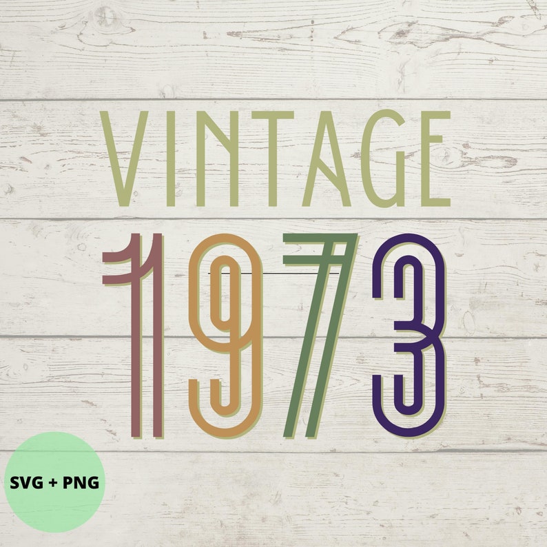SVG, Vintage 1973, Downloadable File, Cricut Craft, PNG and SVG ...