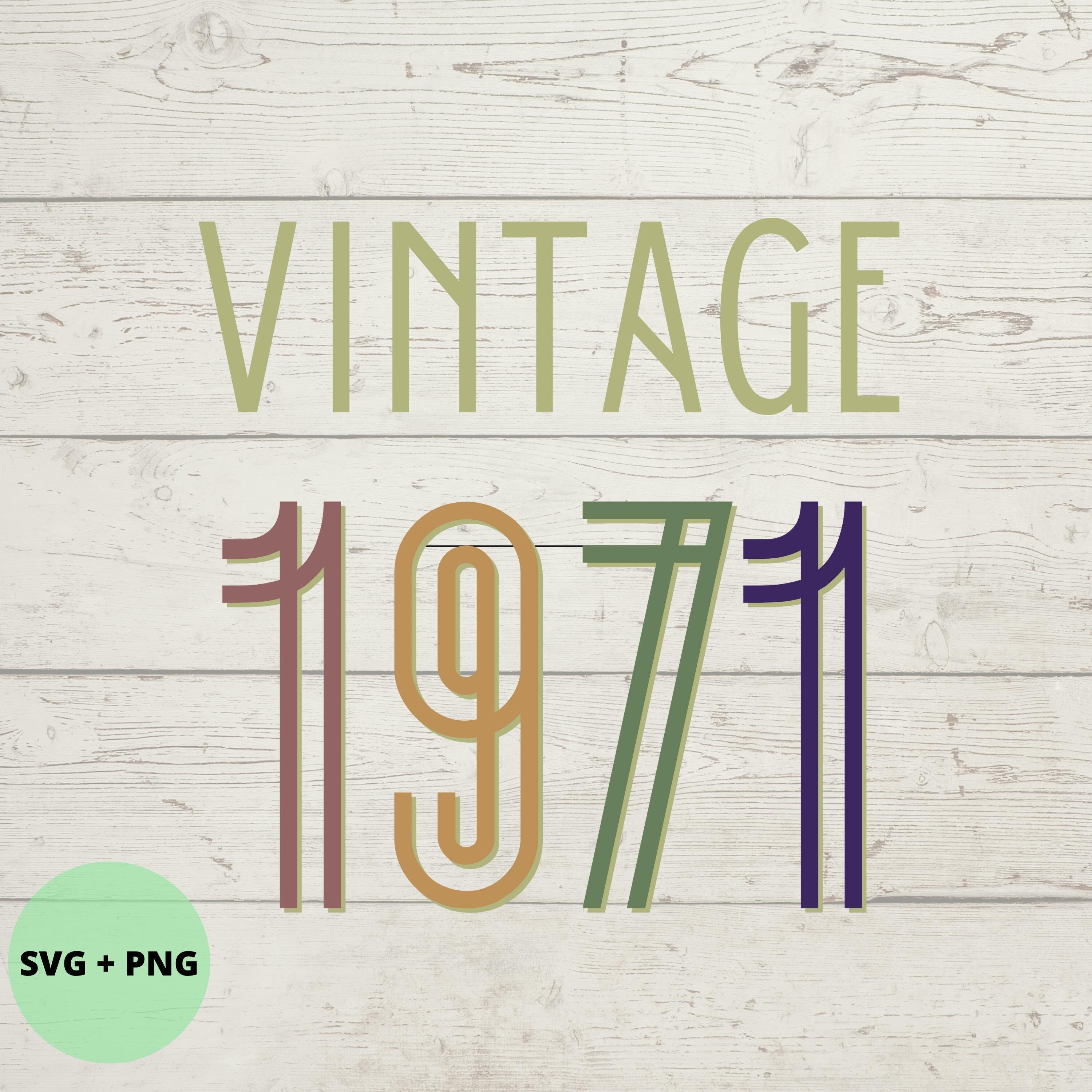 1971 SVG, Vintage 1971 Downloadable File, Cricut Craft, PNG and SVG ...