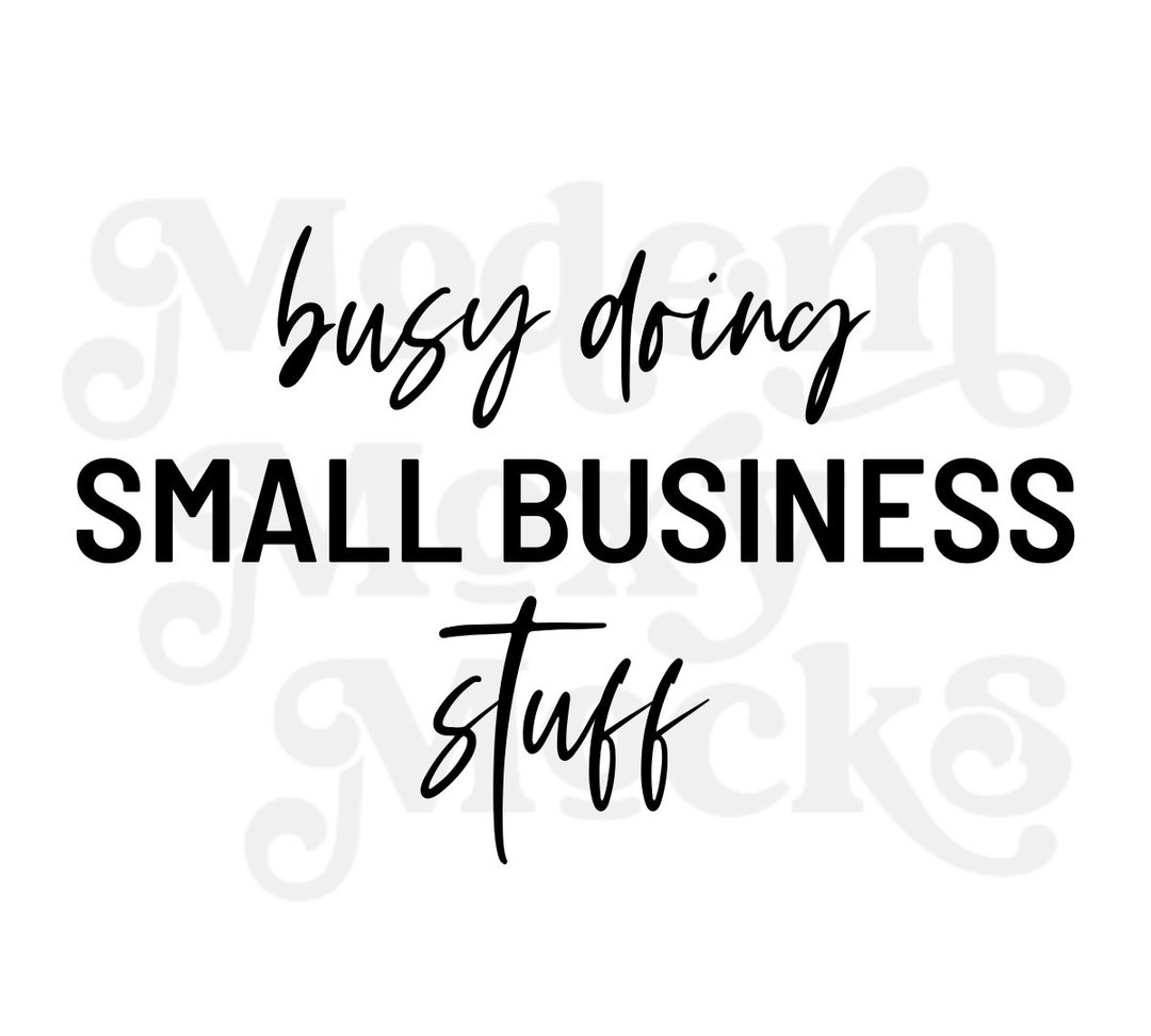 Busy Doing Small Business Stuff SVG PNG Small Business Owner Cut Files ...