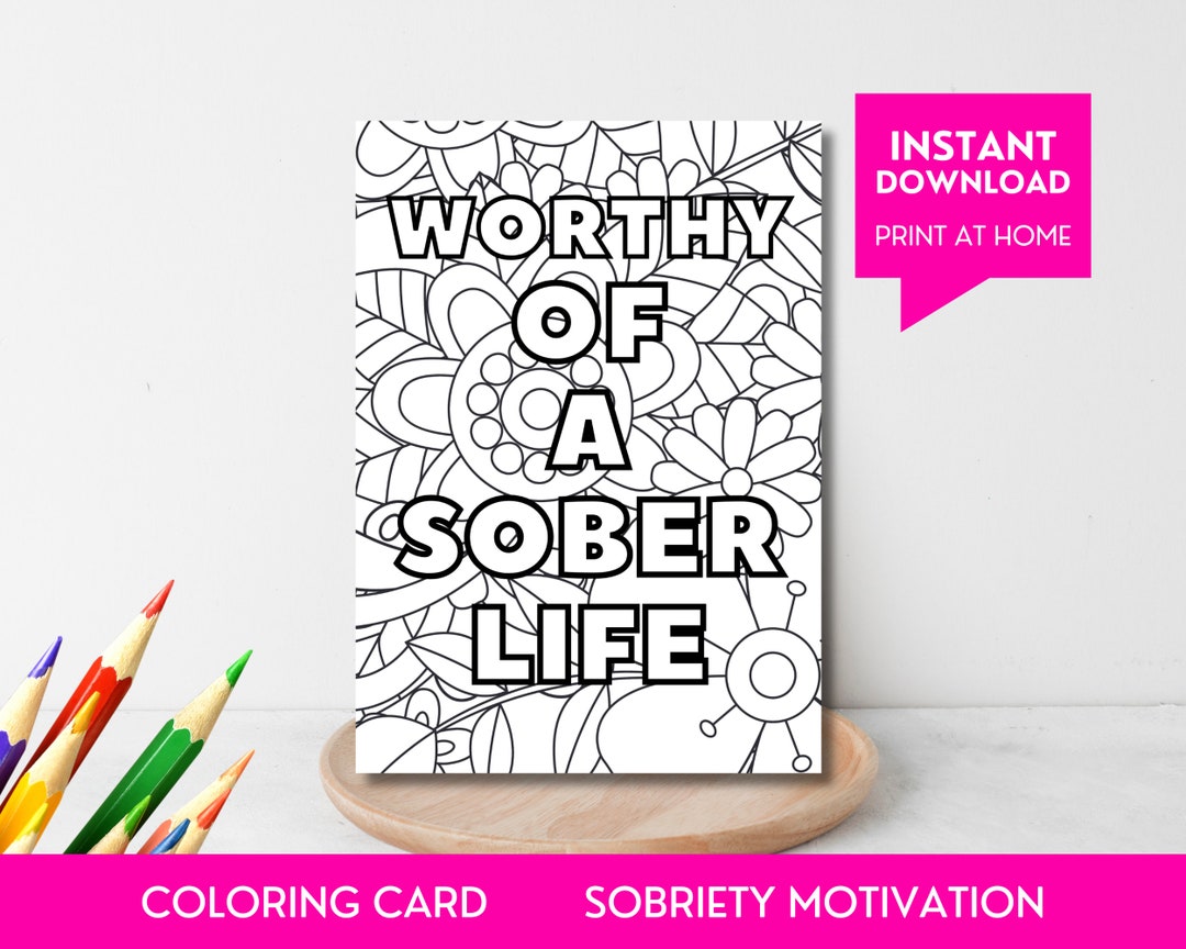 Sobriety Quote Coloring Card, Worthy of a Sober Life, Printable PDF ...