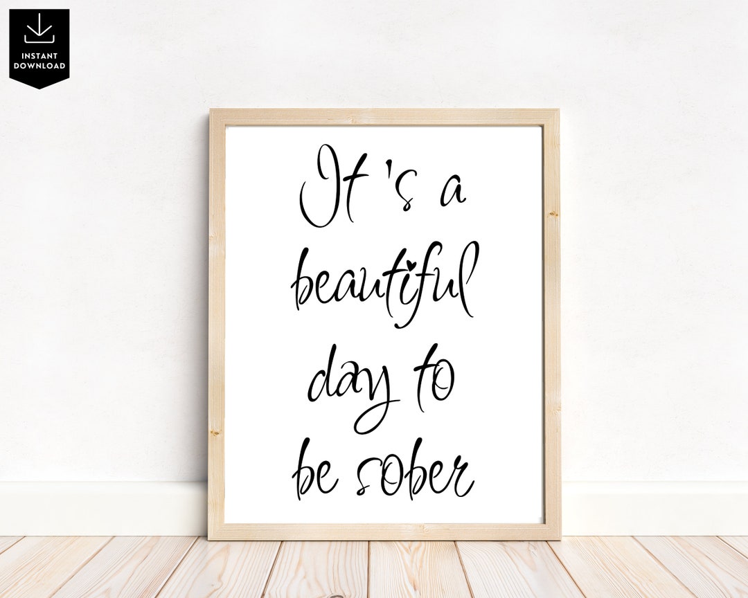 A Beautiful Day to Be Sober, Digital Wall Art, Motivational Recovery ...