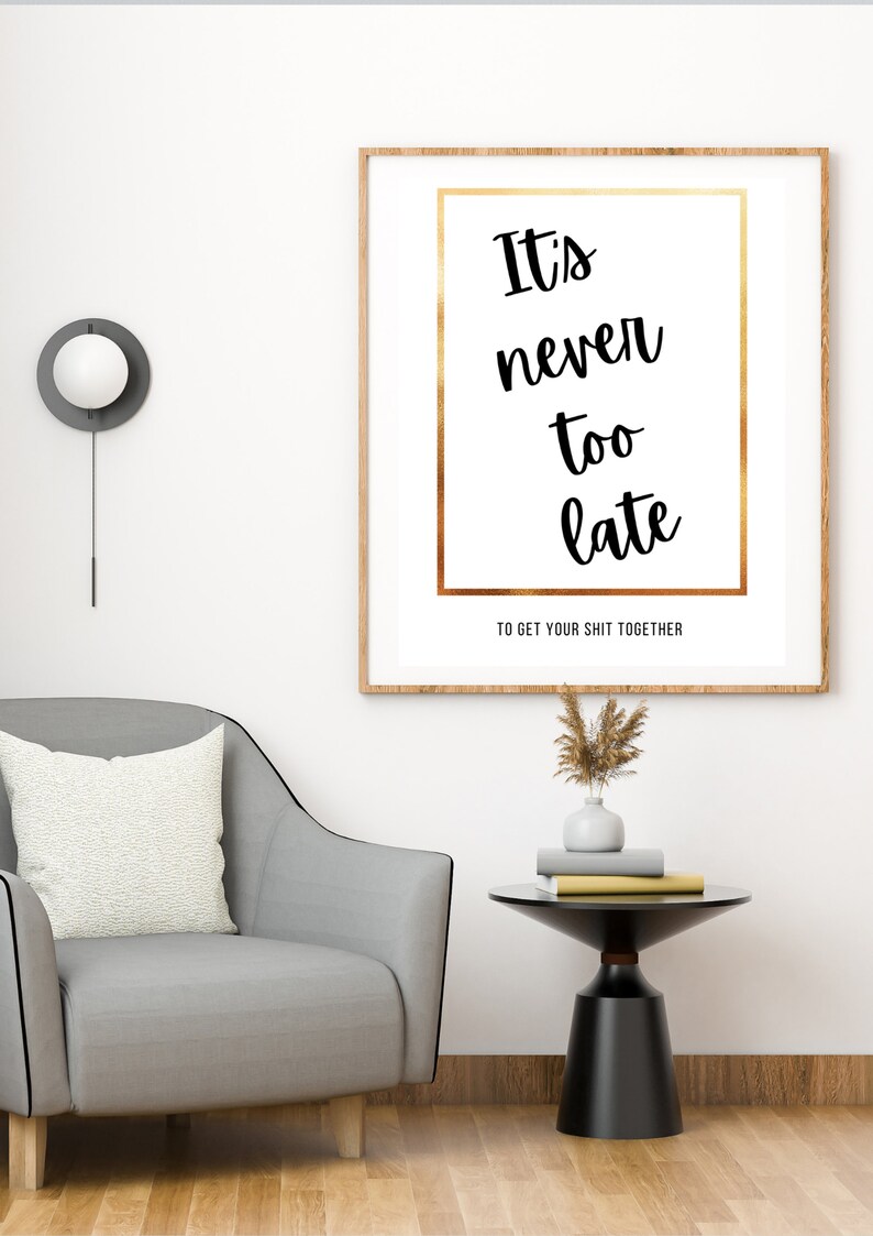 It's Never Too Late Printable Poster for Daily Motivation, Funny ...