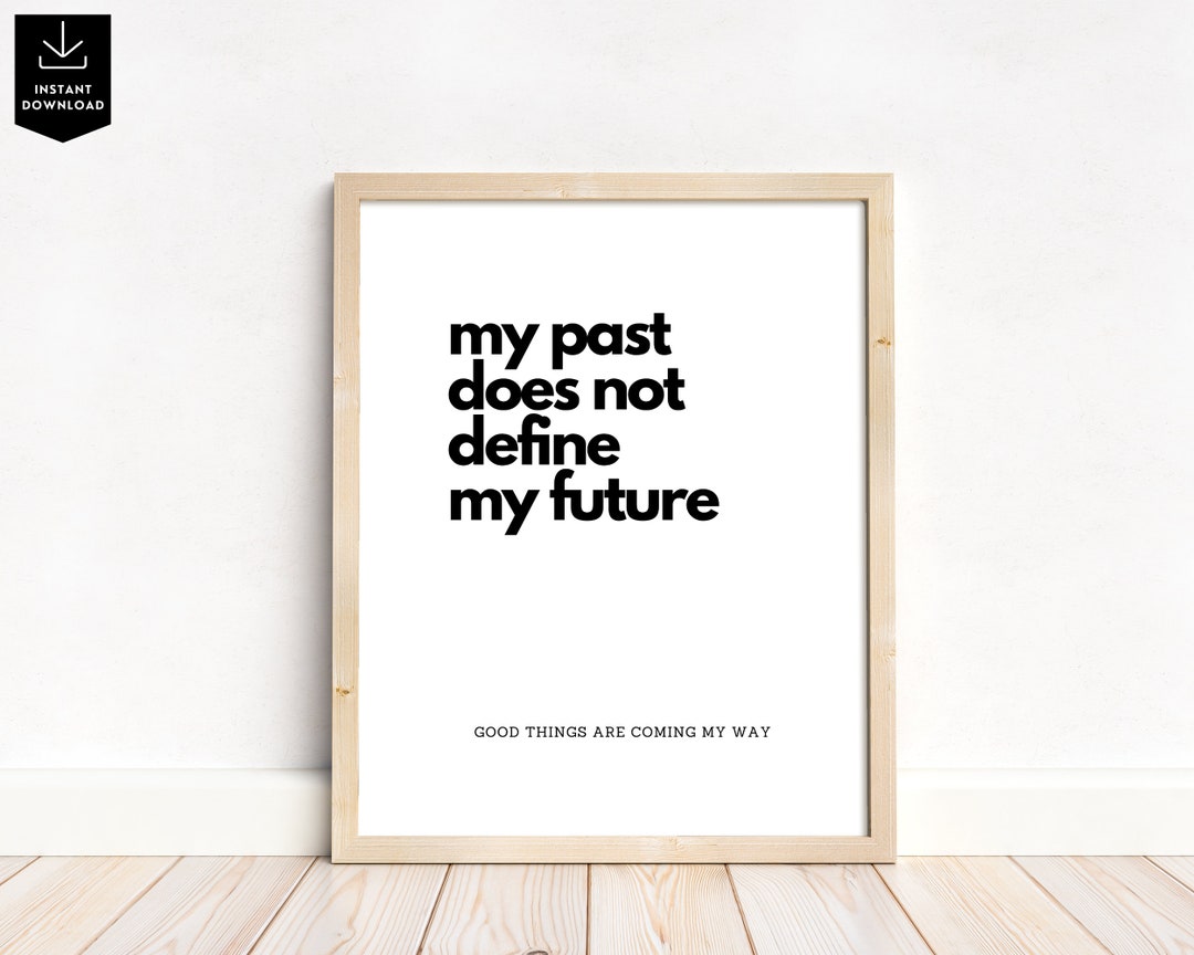 Motivational Poster: My Past Does Not Define My Future, Home or Counselor Office Printable Wall ...