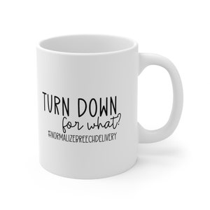 Homebirth Midwife Gift, Breech is Normal Coffee Mug for CNM, Labor and ...