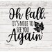 Oh Fall It's Nice to See You Again SVG Autumn Quote Fall Decor SVG Fall ...