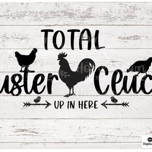 Total Fuster Cluck Chicken SVG - Chicken Coop Sign - Funny Chicken Sign ...