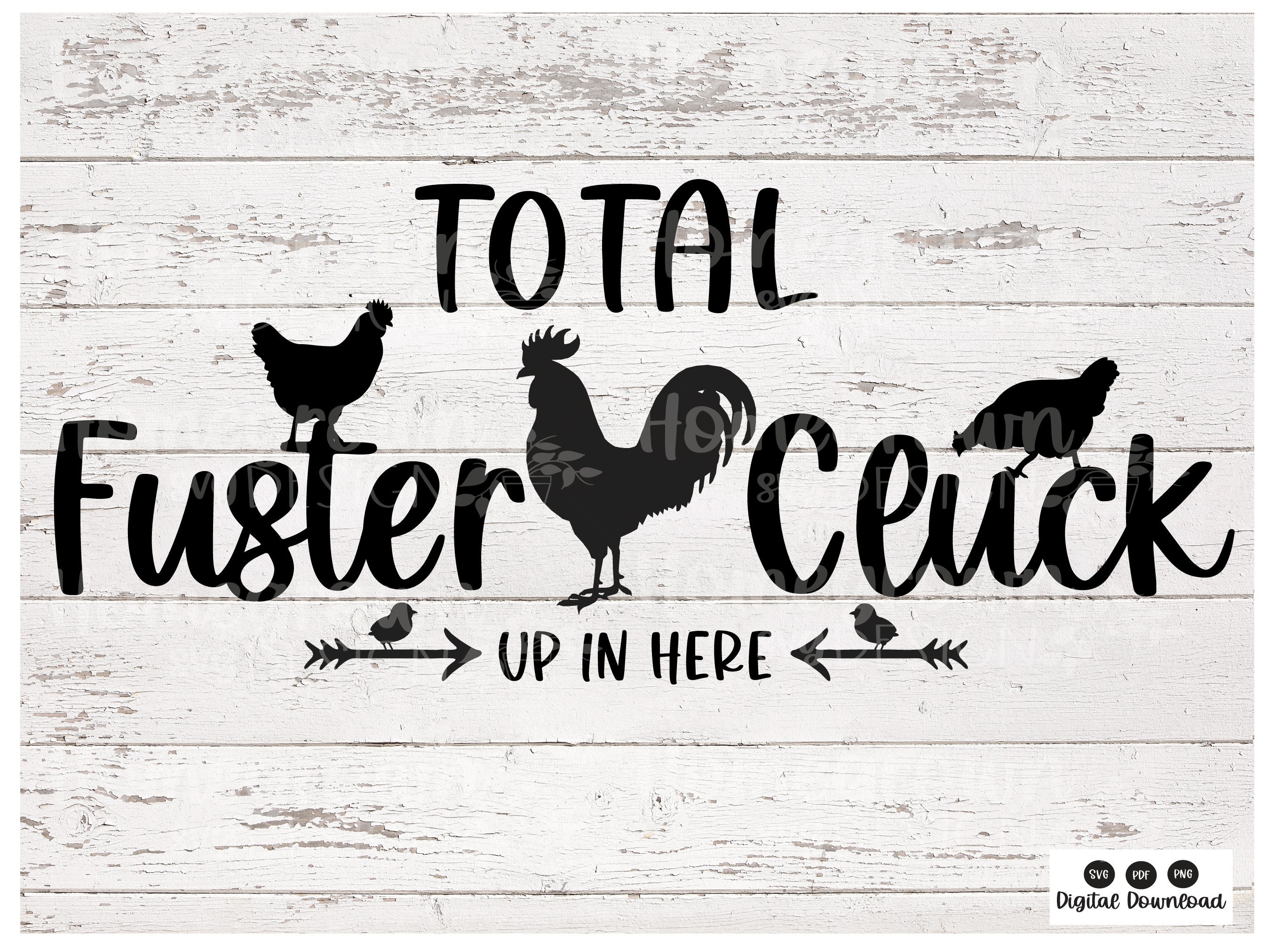 Total Fuster Cluck Chicken SVG Chicken Coop Sign Funny Chicken Sign ...