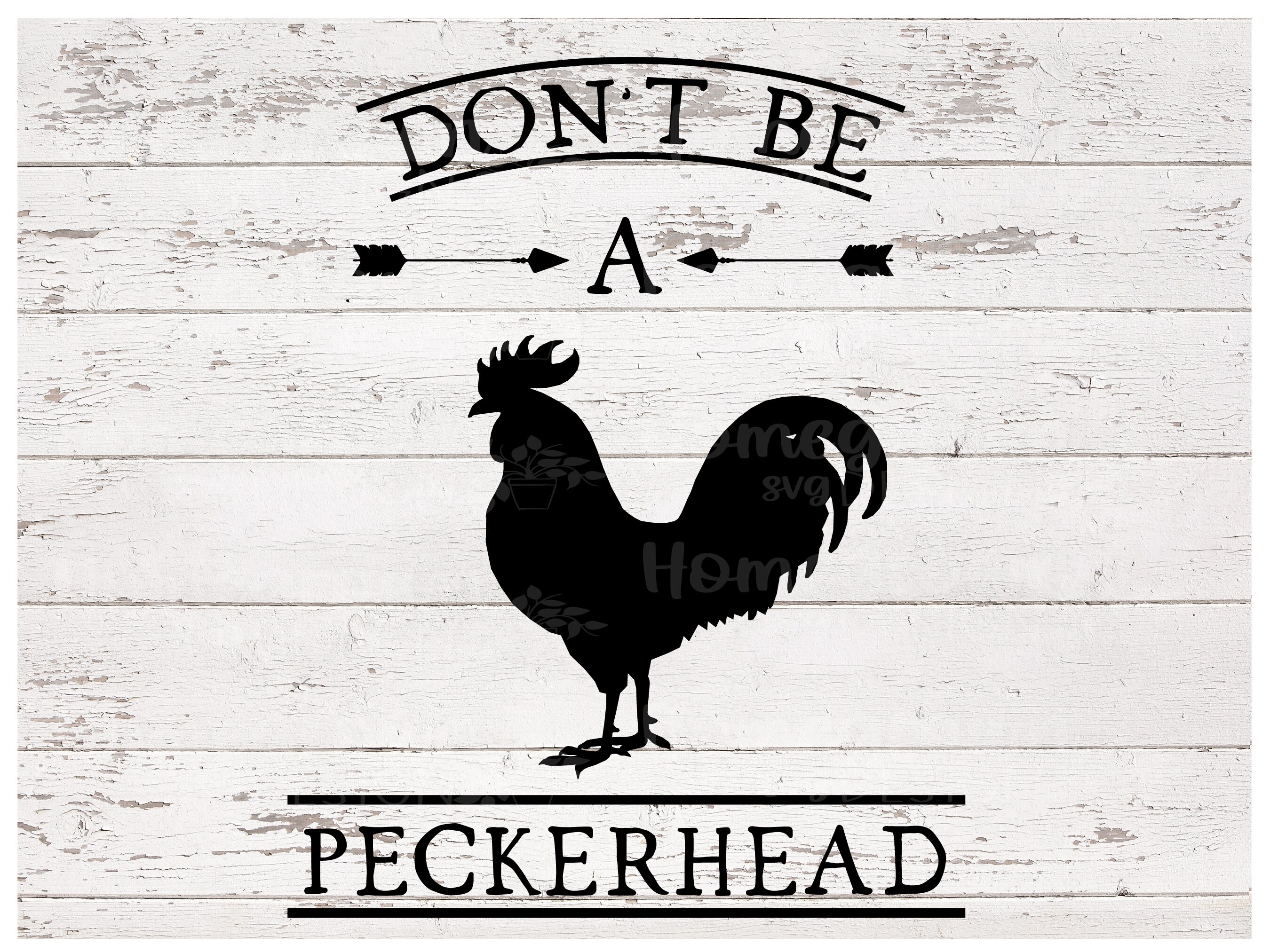 Don't Be A Peckerhead SVG Don't Be A Pecker Sign Supply Funny Rooster ...