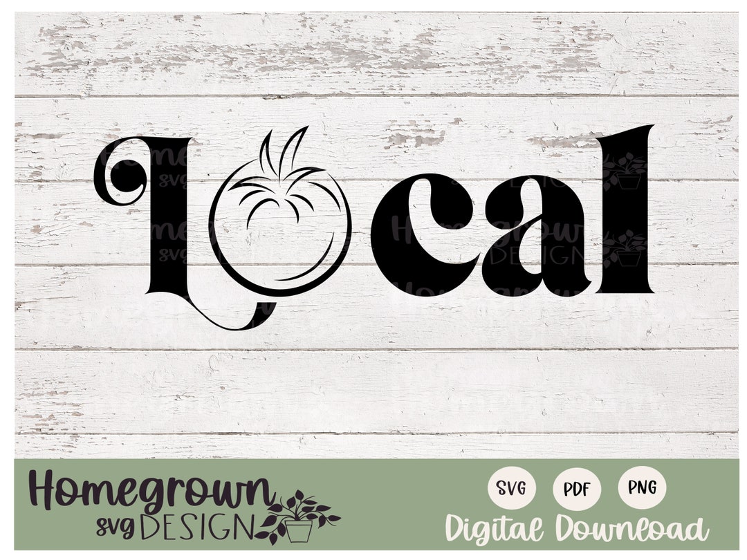 Local SVG - Local Shirt - Local Decal - Farmer Shirt - Digital Download ...