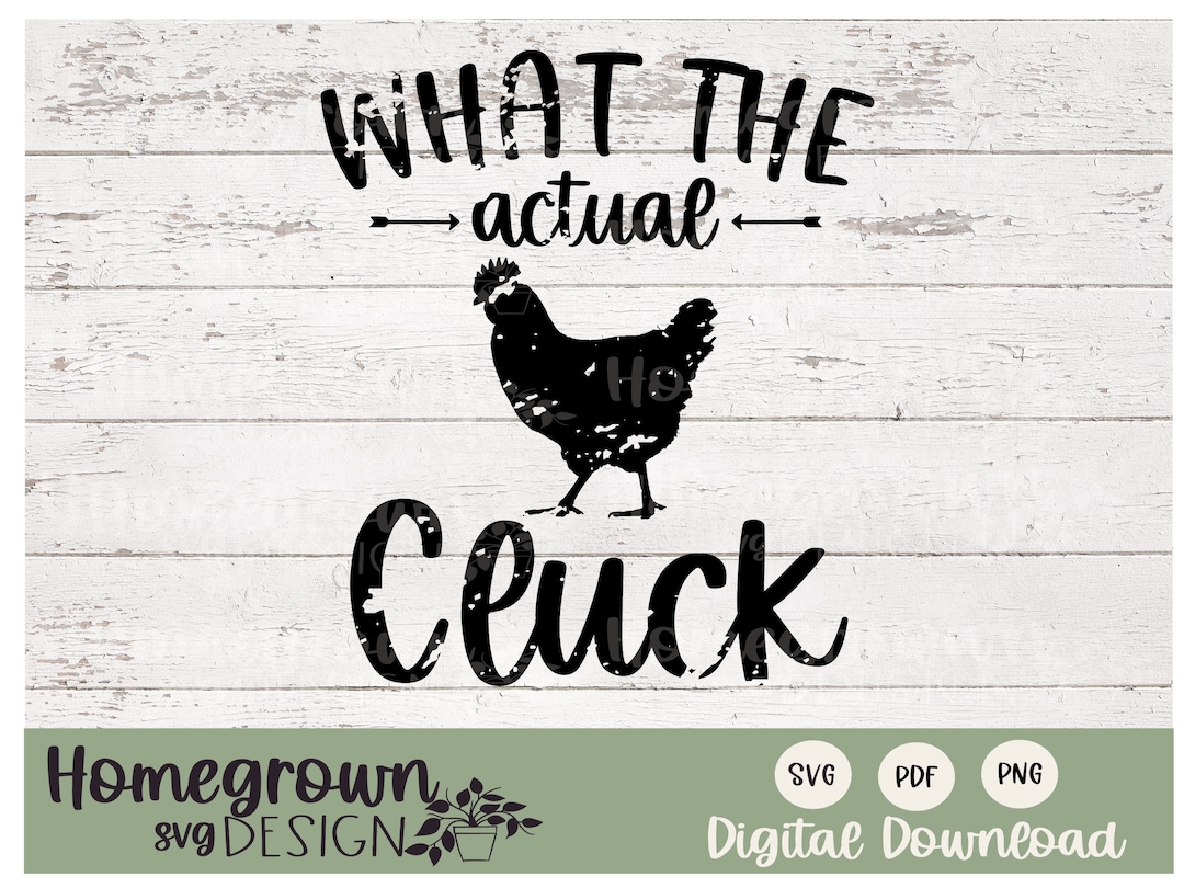 What the Actual Cluck SVG - Chicken Coffee Mug Design - Chicken Shirt ...
