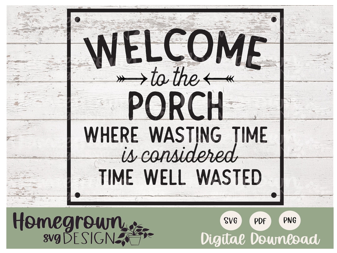 Welcome to the Porch Where Wasting Time is Considered Time Well Wasted ...