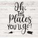 Oh the Places You'll Go SVG - Travel SVG - Graduation SVG - Adventure ...