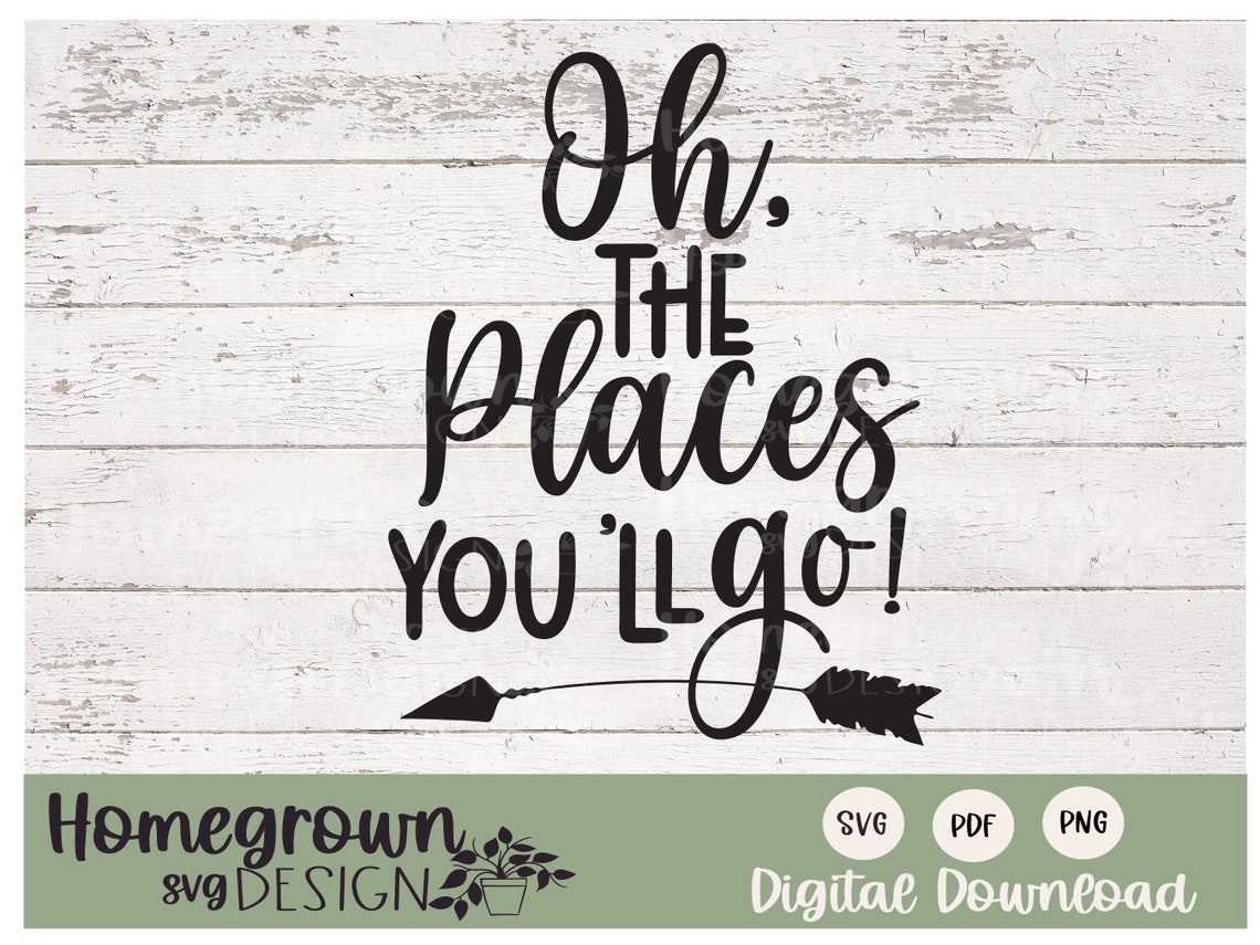 Oh the Places You'll Go SVG - Travel SVG - Graduation SVG - Adventure ...