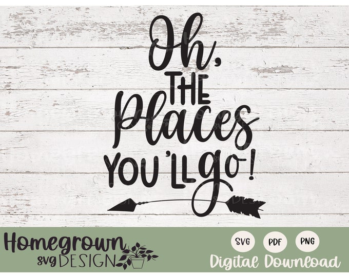 Oh the Places You'll Go SVG Travel SVG Graduation SVG Adventure Sign ...