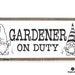 Gardener on Duty SVG Garden Gnome Sign Garden Decor Garden Sign Gnome ...