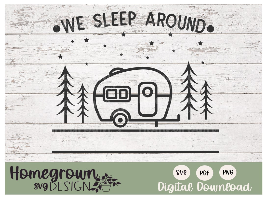 We Sleep Around Camper SVG - Customizable Camper Sign - Funny Camping ...