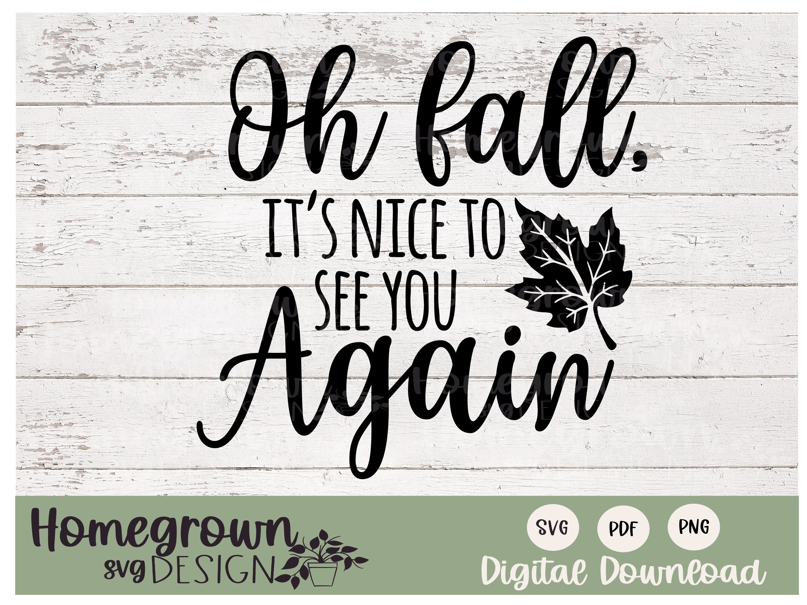 Oh Fall It's Nice to See You Again SVG Autumn Quote Fall Decor SVG Fall ...
