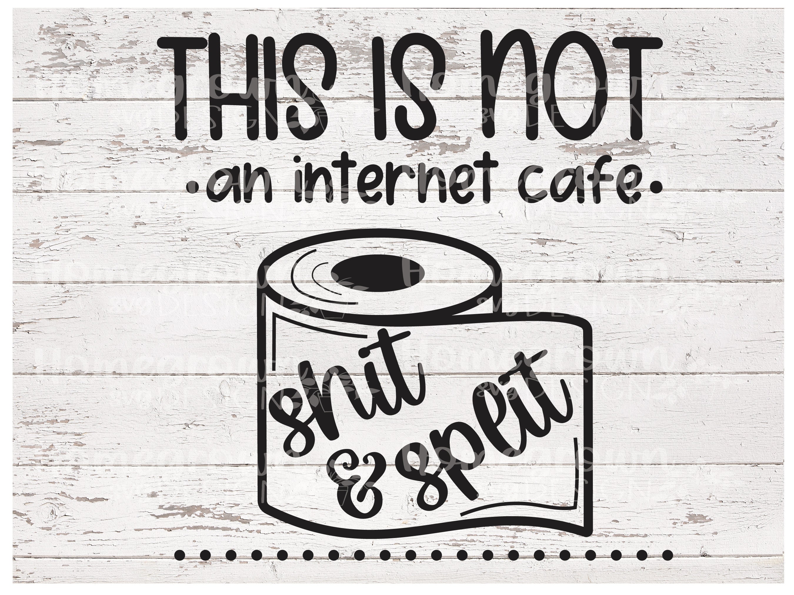 This is Not an Internet Cafe Shit and Split SVG - Bathroom Sign - Funny ...