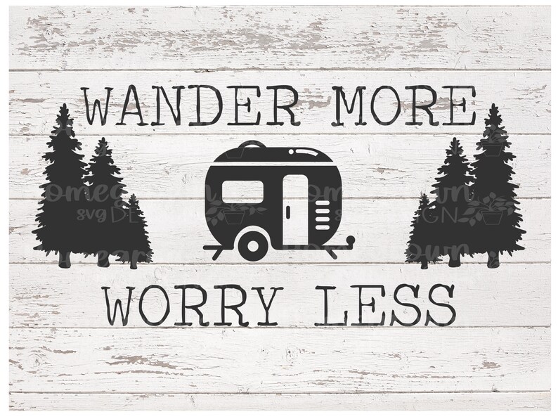 Wander More Worry Less Camper SVG - Wander SVG - Camping Shirt ...