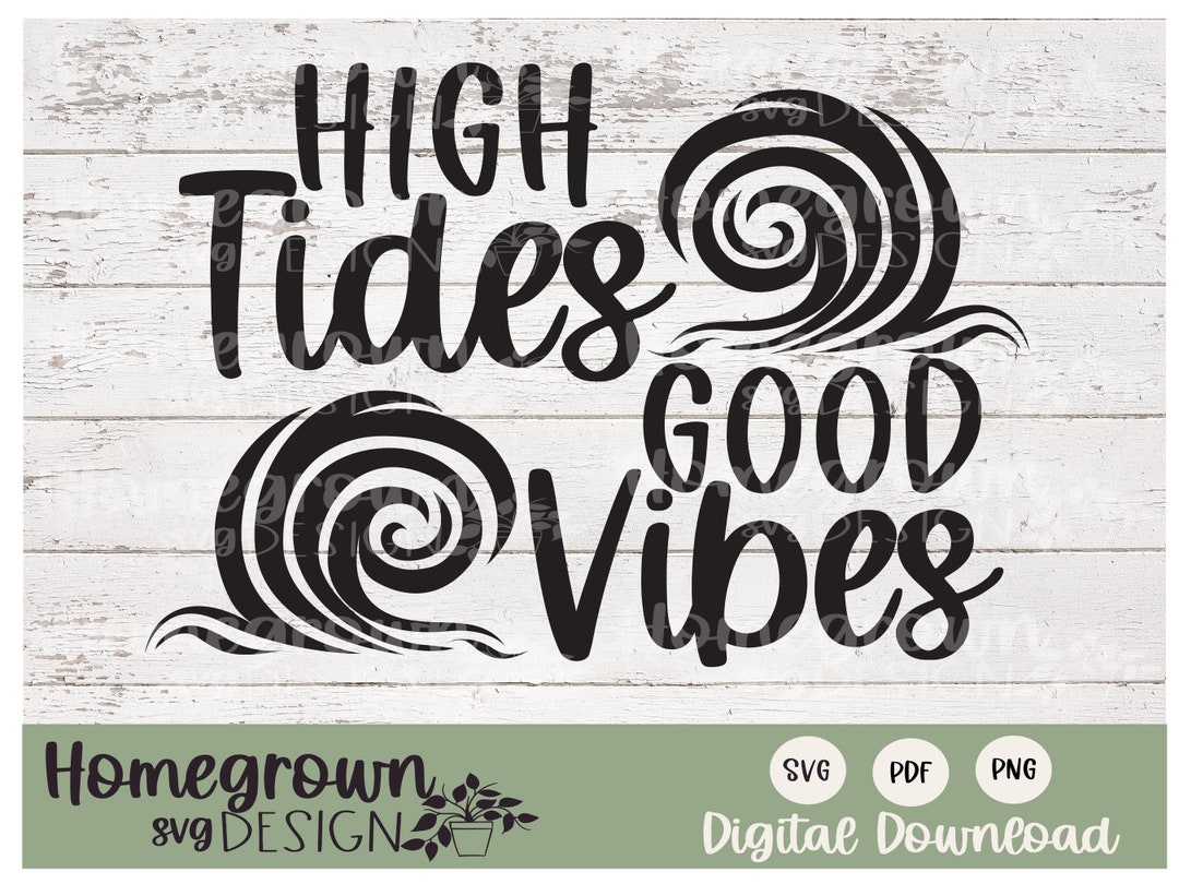 High Tides Good Vibes SVG - Surfing SVG - Summer Shirt - Gift for ...