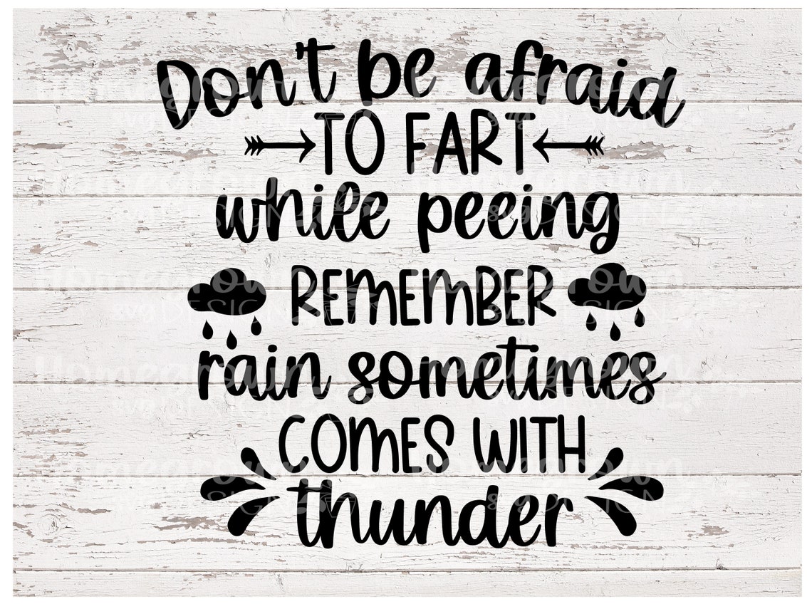 Don't Be Afraid to Fart While Peeing SVG - Funny Bathroom Sign ...