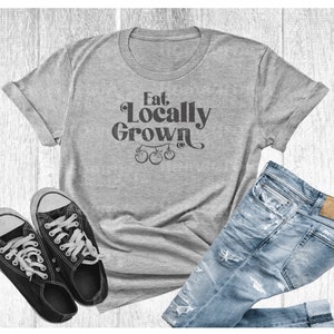 Eat Locally Grown SVG - Support Your Farmers Shirt - Eat Locally Decal ...