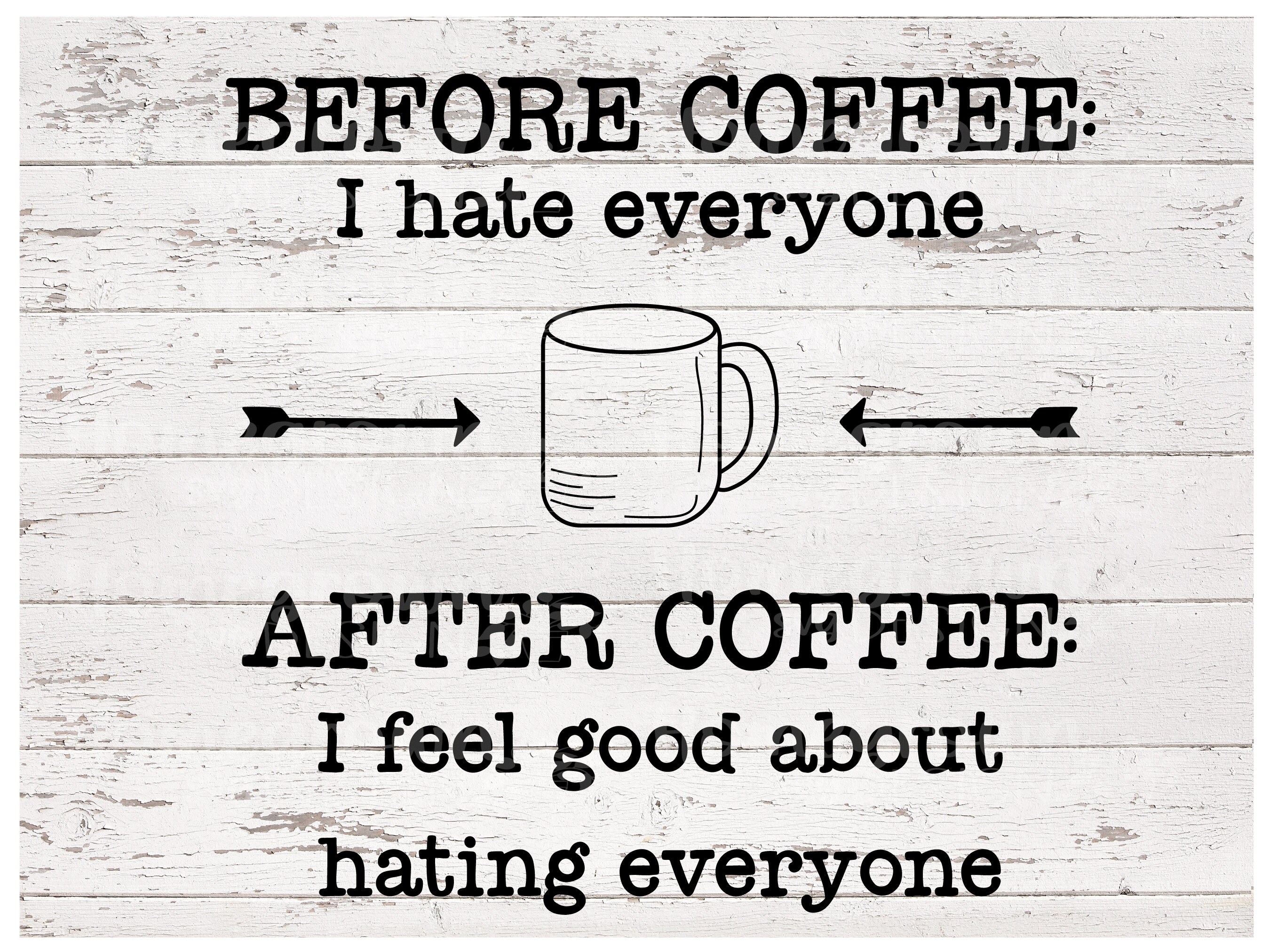 Before Coffee I Hate Everyone After Coffee I Feel Good About - Etsy