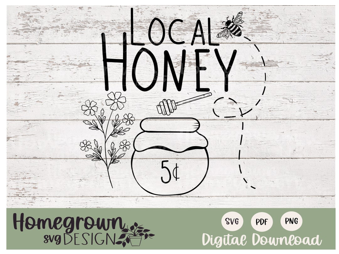 Local Honey SVG - Bee and Honey Sign - Honey SVG - Rustic Honey Sign ...